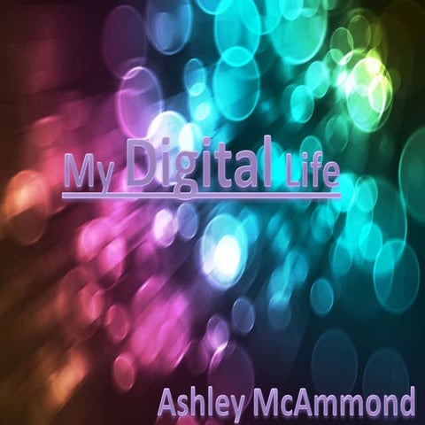 My digital life Ashley M | PPT | Social Networking | Internet