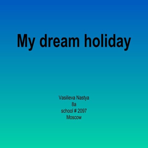 My dream holiday | PPT