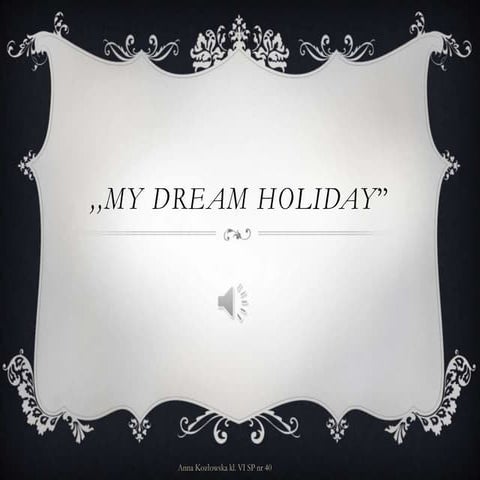 My dream holiday_kozlowska | PPTX