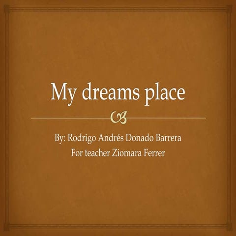 My dreams place | PPTX