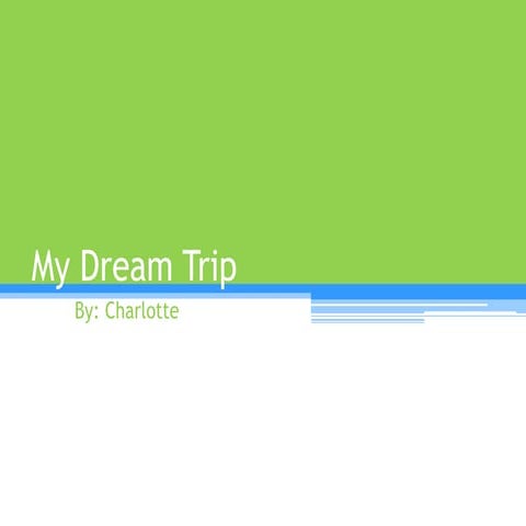 My dream trip project | PPTX