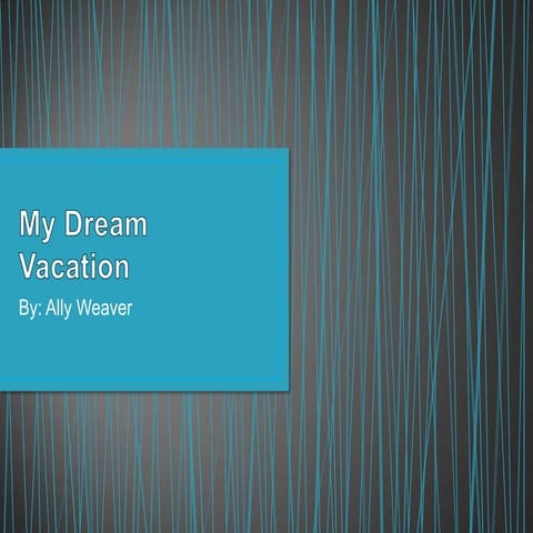 My Dream Vacation | PPTX