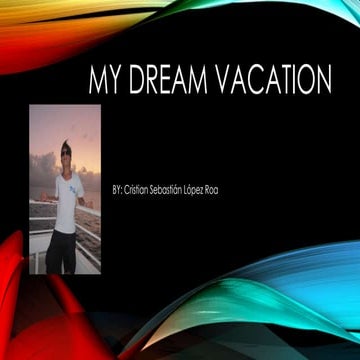 My dream vacation