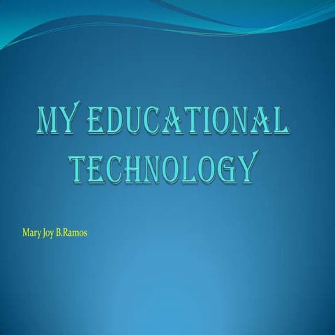 My educational technology_ majhoy | PPTX