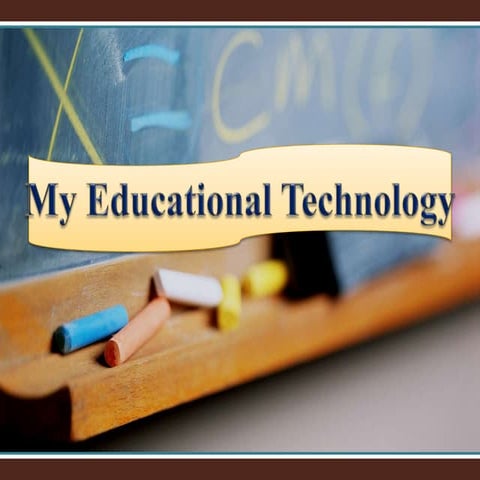 My educational technology | PPT