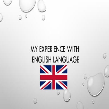 MY EXPERIENCE WITH ENGLISH LANGUAGE(summary).ppt
