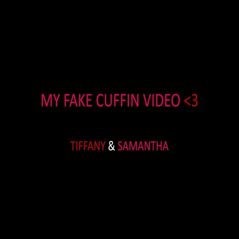 MY FAKE CUFFIN VIDEO