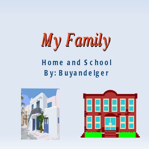 My family4 5, buyandelger | PPT