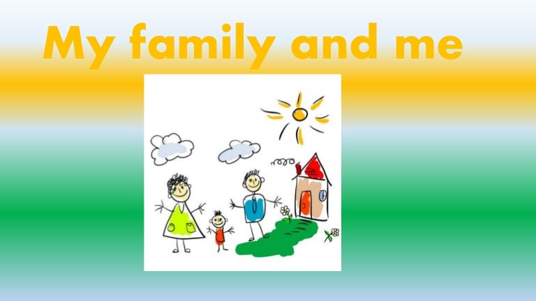 My family and i
