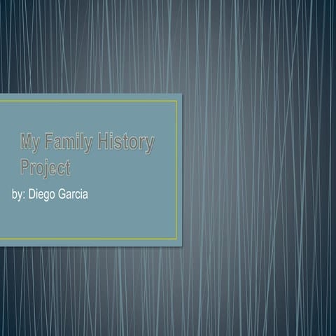 Diego's family history project | PPTX