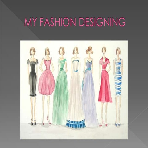 My fashion designing | PPT