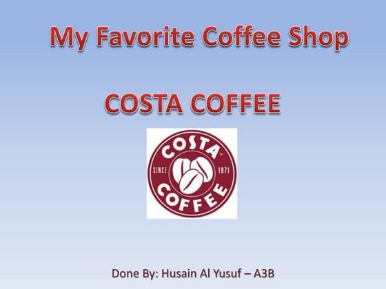 Costa by coffee heaven | PPT