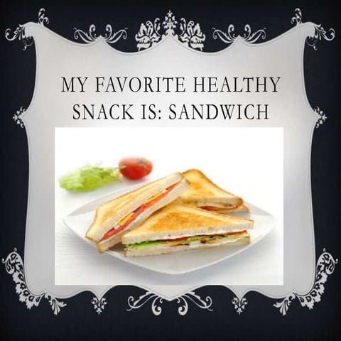 My favorite healthy snack is | PPT