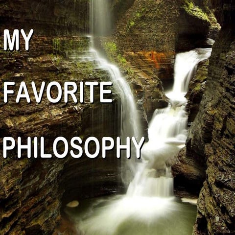 My favorite philosophy | PPT