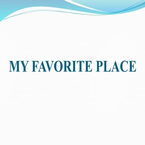 My favorite place | PPTX