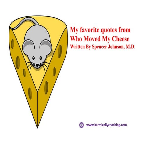 My favorite quotes from who moved my cheese quotes by Vatsala Shukla | PDF