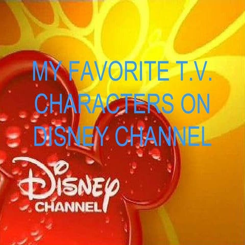 My favorite t.v. characters on disney channel | PPT