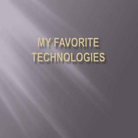 My favorite technologies | PPTX