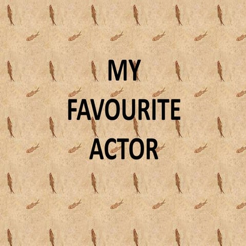 My favourite actor is nicolas cabre mili | PPTX