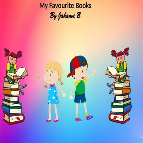 My Favourite Books, By Jahanvi B .pptx