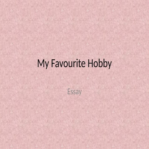 quotations on the essay My Favourite Hobby.pptx