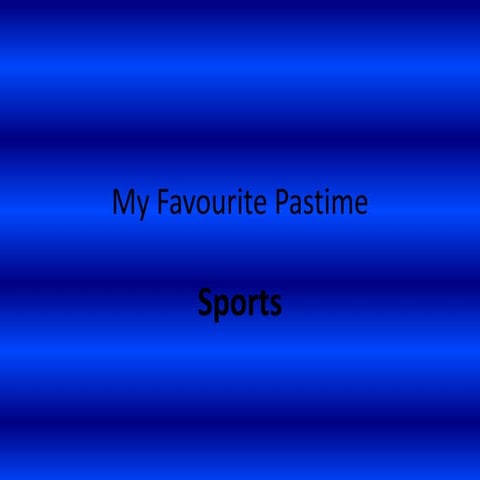 My favourite pastime | PPTX