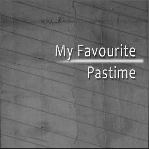 My favourite pastime | PPT
