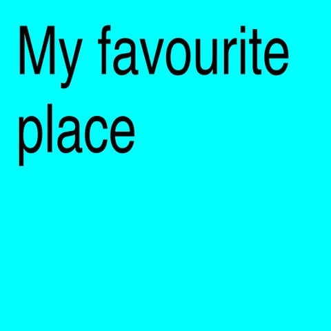 My favourite place by jayme | PDF