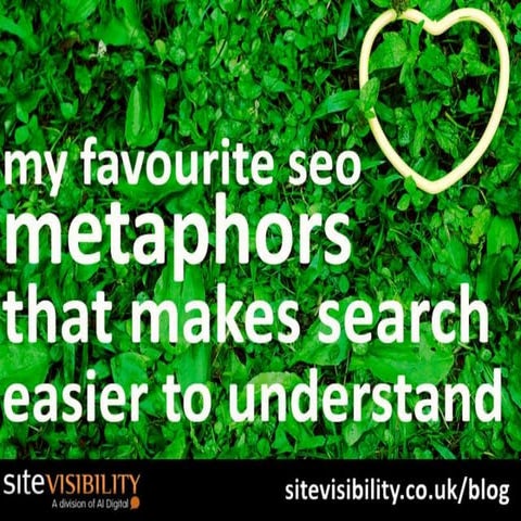 My Favourite Seo Metaphors That Make Search Easier To Understand | PPT