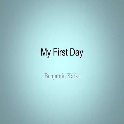 My first day - A narorative | PPT