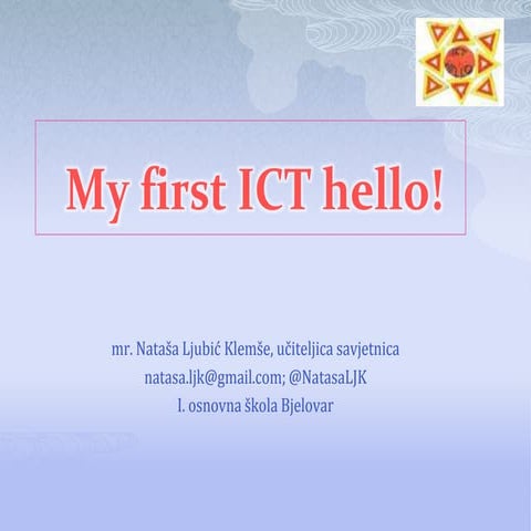 My first ICT hello | PPTX