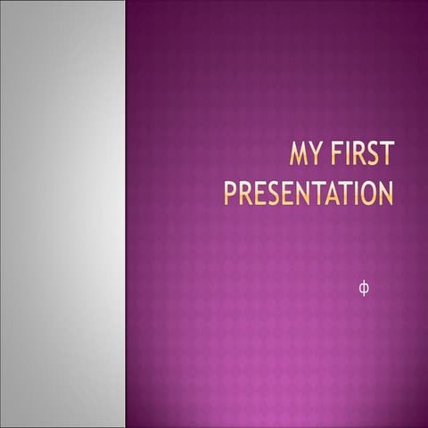 My first presentation | PPS