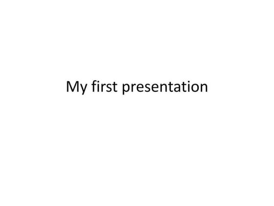 My first presentation | PPTX