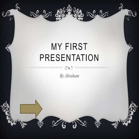My first presentation ahm | PPSX