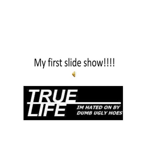My First Slide Show!!!! | PPT