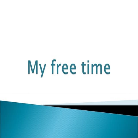 Presentation "My Free Time" | PPT
