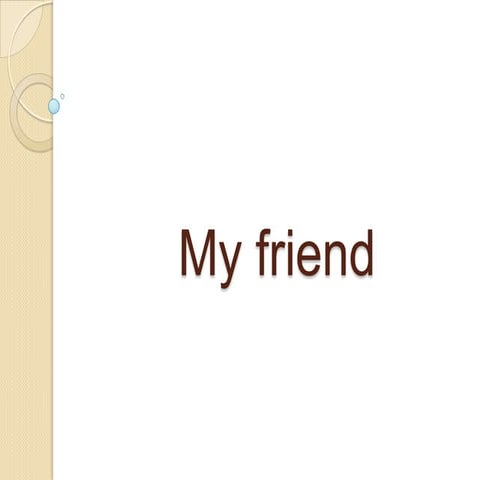 My friend | PPTX
