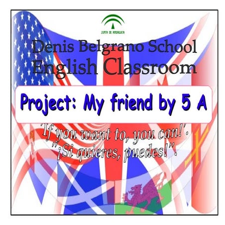 My Friend by 5A. 2013-14 School Year | PPT