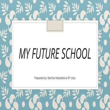 My_future_school.pptx presentation about school | PPT