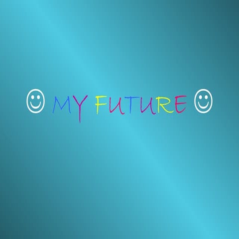 My future | PPT