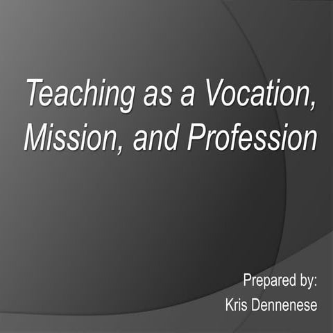 Teaching as Vocation, Mission, and Profession | PPTX