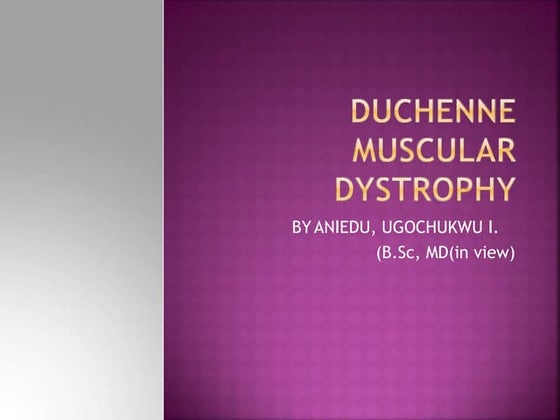 DUCHENNE MUSCULAR DYSTROPHY | PPTX