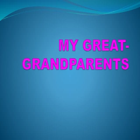 My great grandparents lidia | PPTX