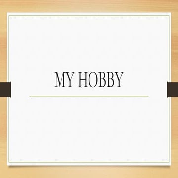 MY HOBBY presentation classes 6-8 science | PPT