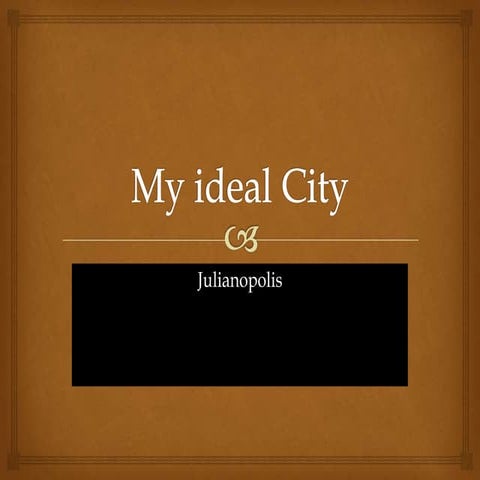 My ideal city | PPTX