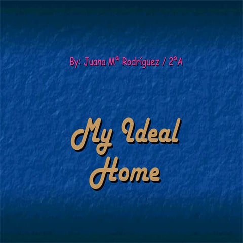 MY IDEAL HOME!!!! | PPTX