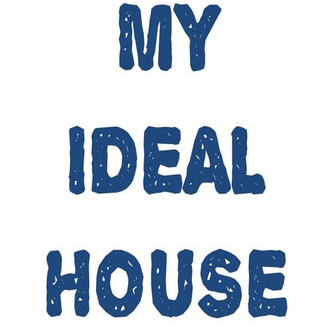 My ideal house | PPSX