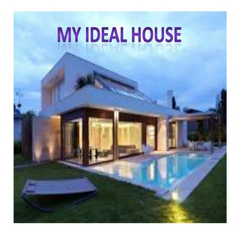 My ideal housee!!! | PPTX