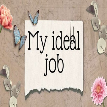 My ideal job____________________________ | PPT