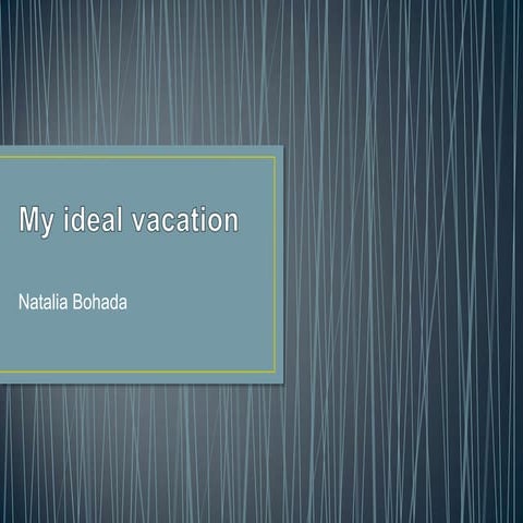 My ideal vacation | PPTX